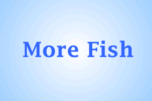 More Fish – Come Back to Fish Hobby